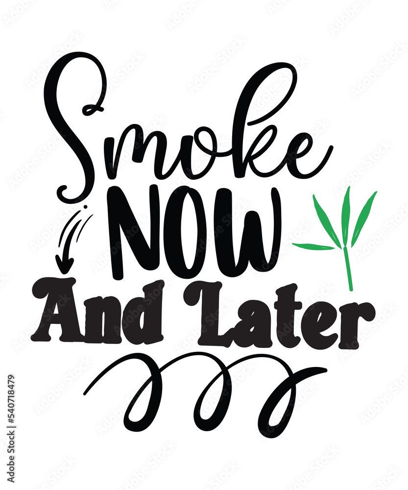 Weed Svg , Marijuana Svg, Cannabis Svg, Weed Smokings Svg, Stoners Svg ...