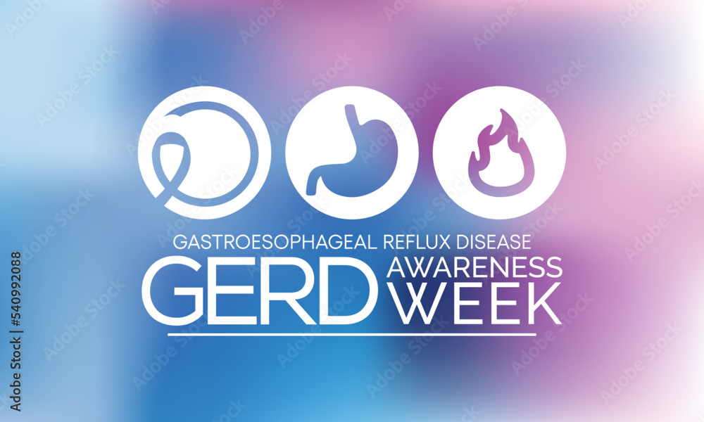 GERD Awareness week (Gastroesophageal reflux disease) is observed every ...