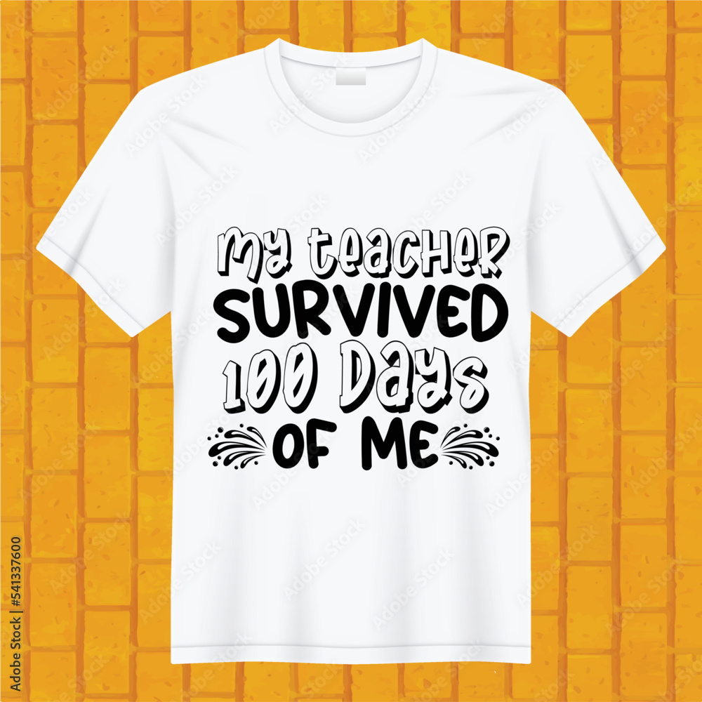 My Teacher Survived 100 Days Of Me, 100 Days of School, 100 Days, 100th ...
