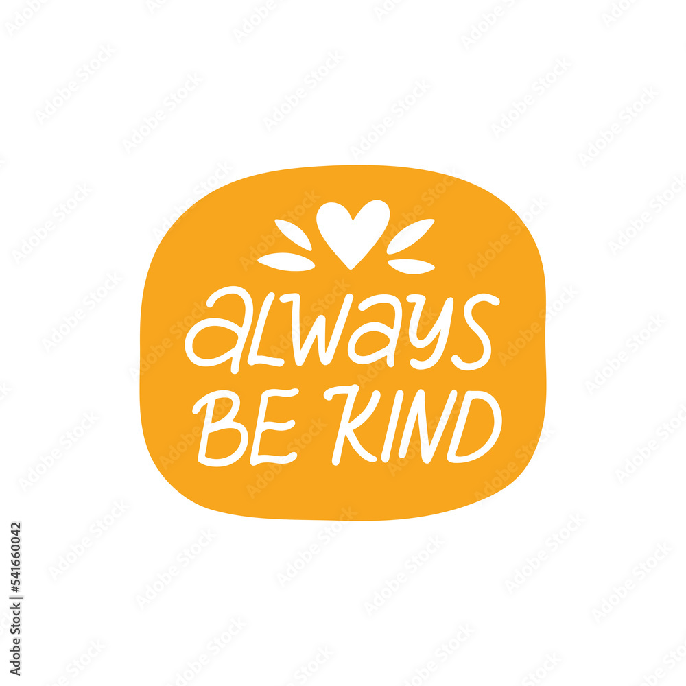 Always be kind vector sticker. Mindfulness lettering quote. Self care ...