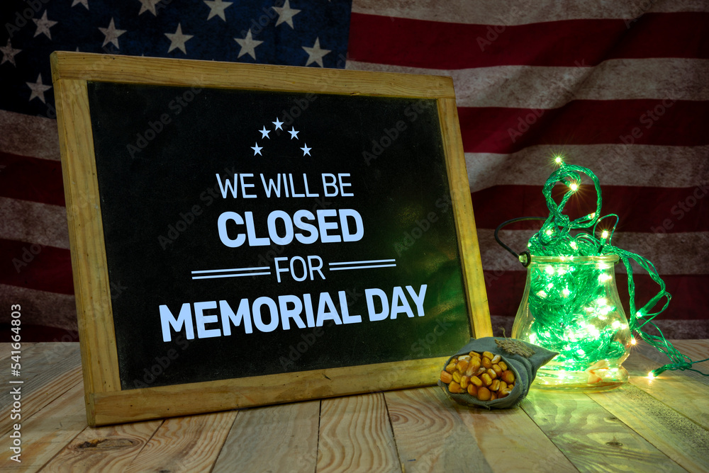 Closed for Memorial day sign with United states flag and celebration ...