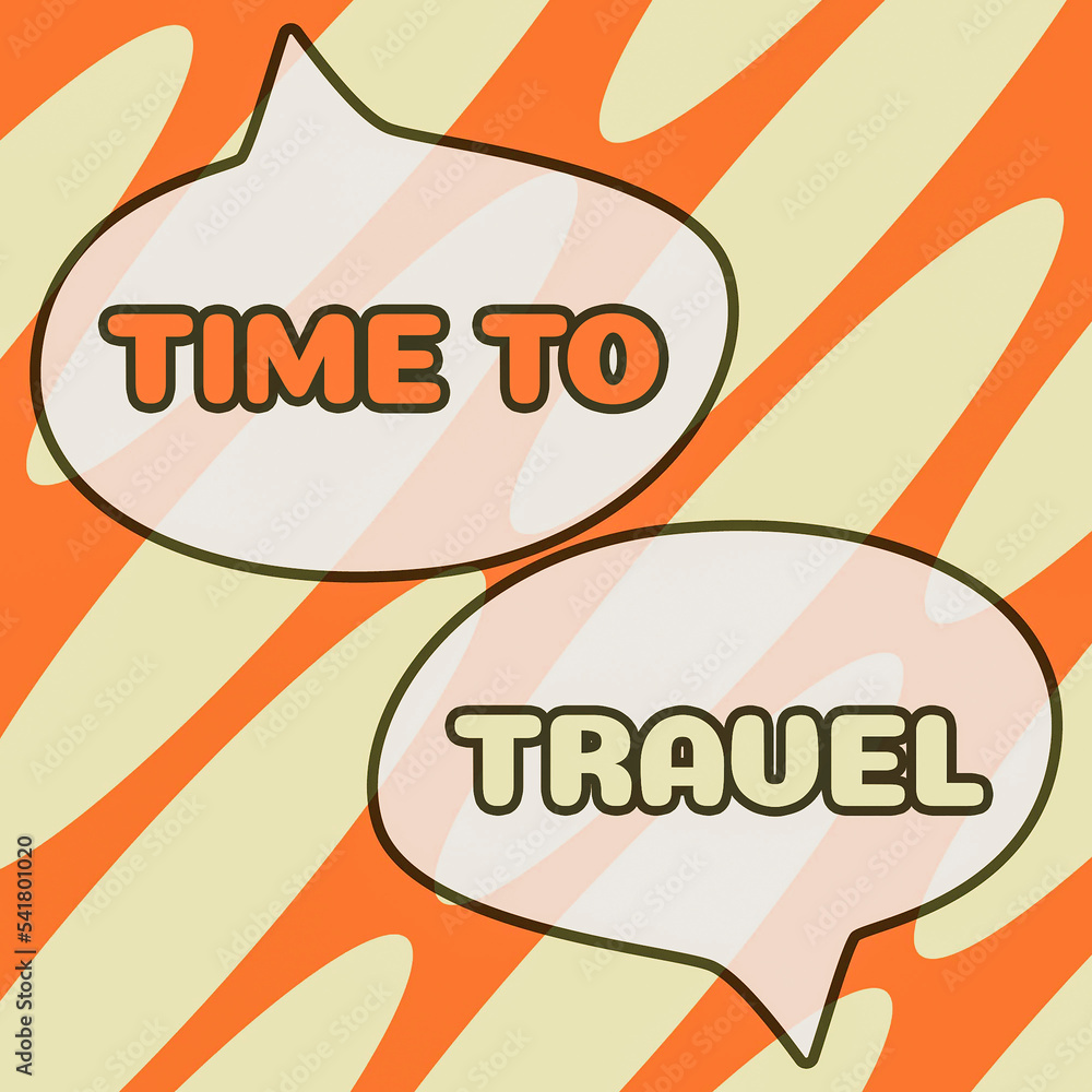 Sign displaying Time To Travel. Word Written on to record something or ...