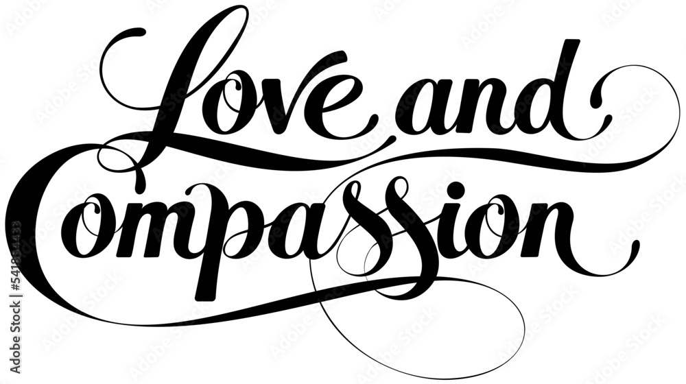 Love and Compassion - custom calligraphy text Stock Vector | Adobe Stock