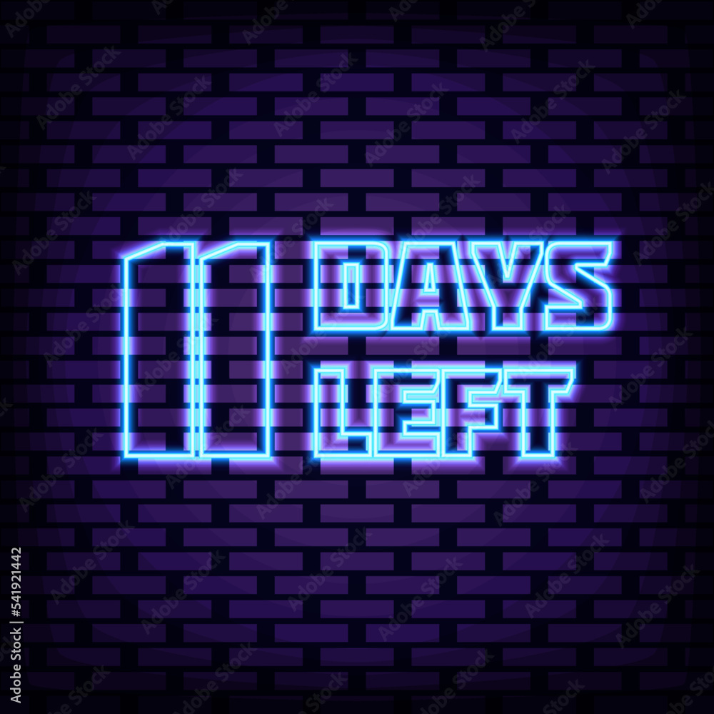 11 Days Left Neon sign. Glowing with colorful neon light. Neon text ...