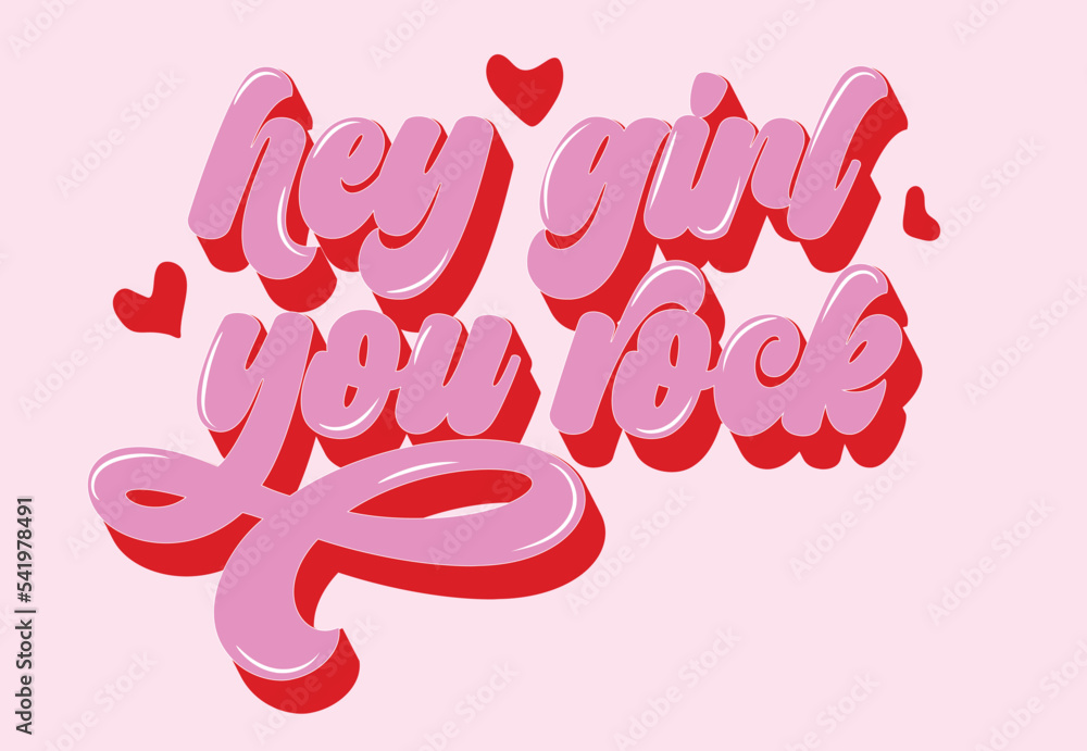 Hey girl you rock - hand drawn girly motivational quote. Feminism girl ...