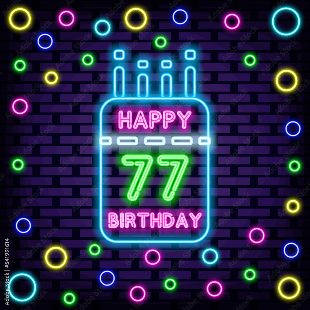 77th Happy Birthday 77 Year old Neon Sign Vector. Neon script. Night ...