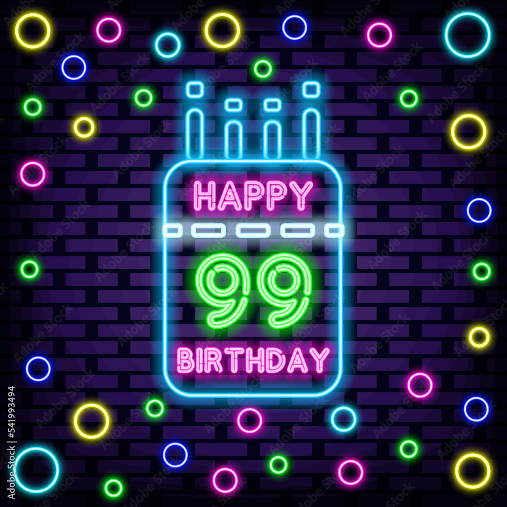 99th Happy Birthday 99 Year old Neon quote. Neon script. Light banner ...
