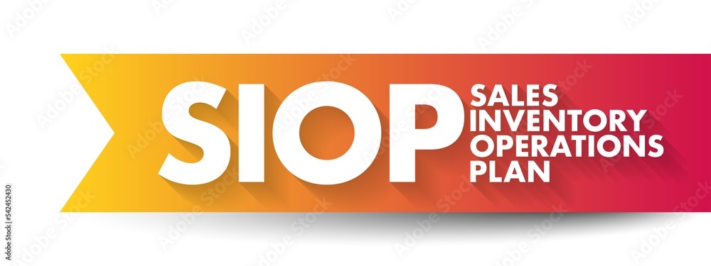 SIOP Sales Inventory Operations Plan - management process that enables ...