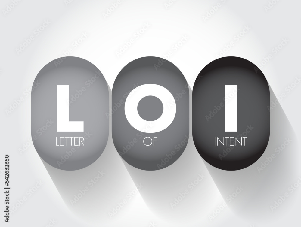 LOI Letter of Intent - document declaring the preliminary commitment of ...