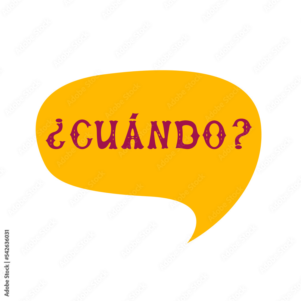 English translation when. Comics speech bubble with Spanish question ...