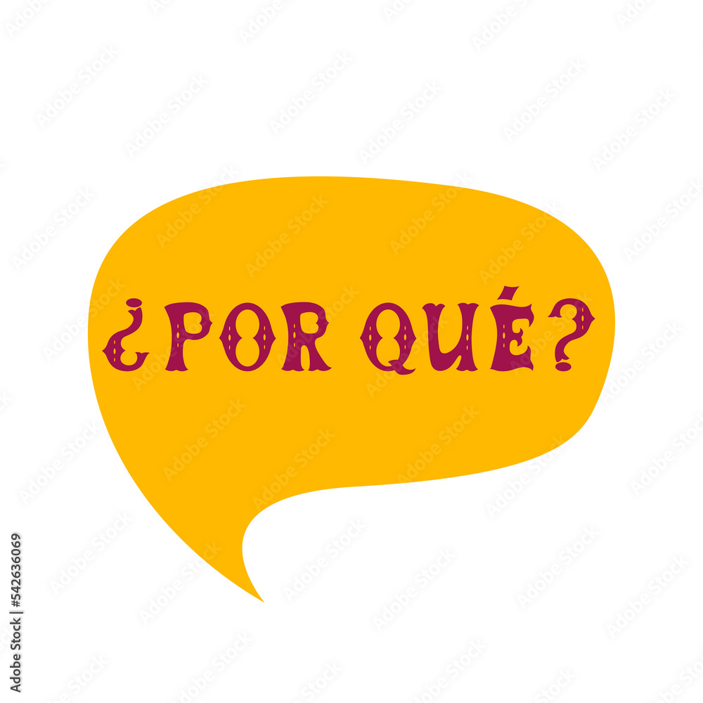 English translation why. Comics speech bubble with Spanish question ...