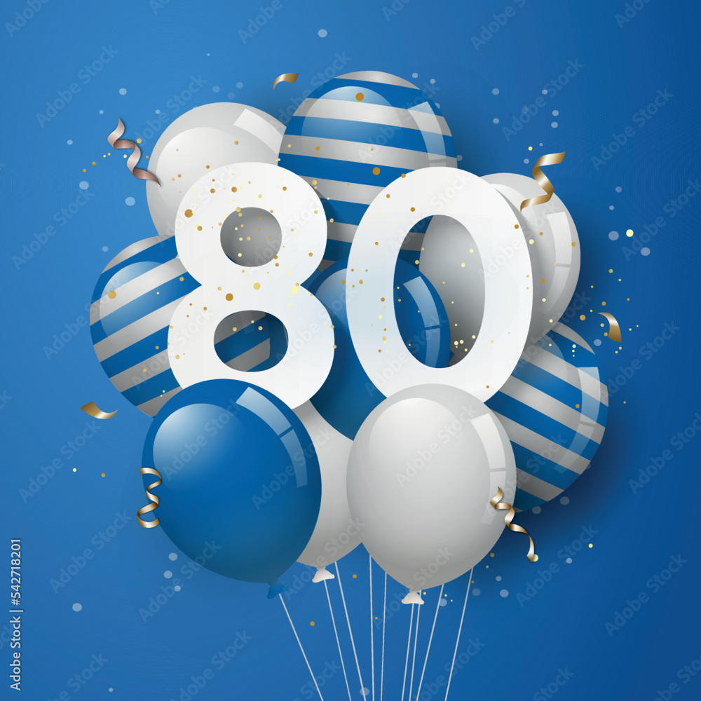 Happy 80th birthday with blue balloons greeting card background. 80 ...