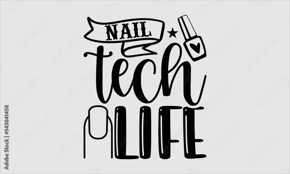 Nail tech life- Nail Tech t shirt design, Hand drawn lettering phrase ...