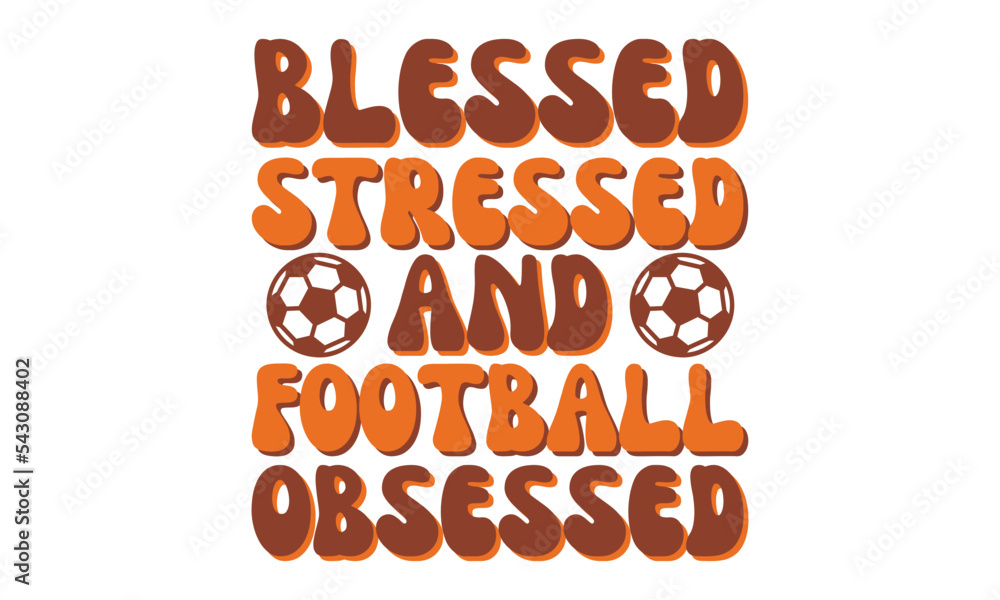 Blessed stressed and football obsessed , Football SVG, Football T-shirt ...