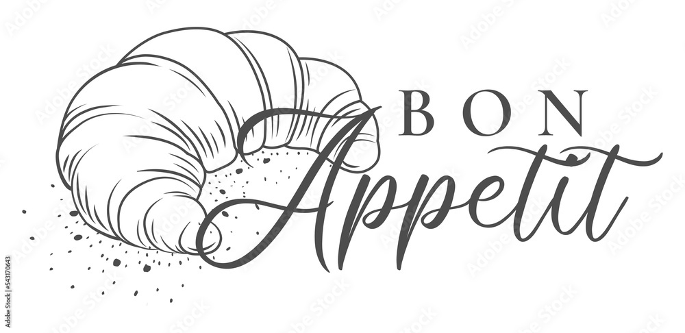 Bon appetit - Croissant. Fresh baking, for menu, cafe, bakery, logo ...
