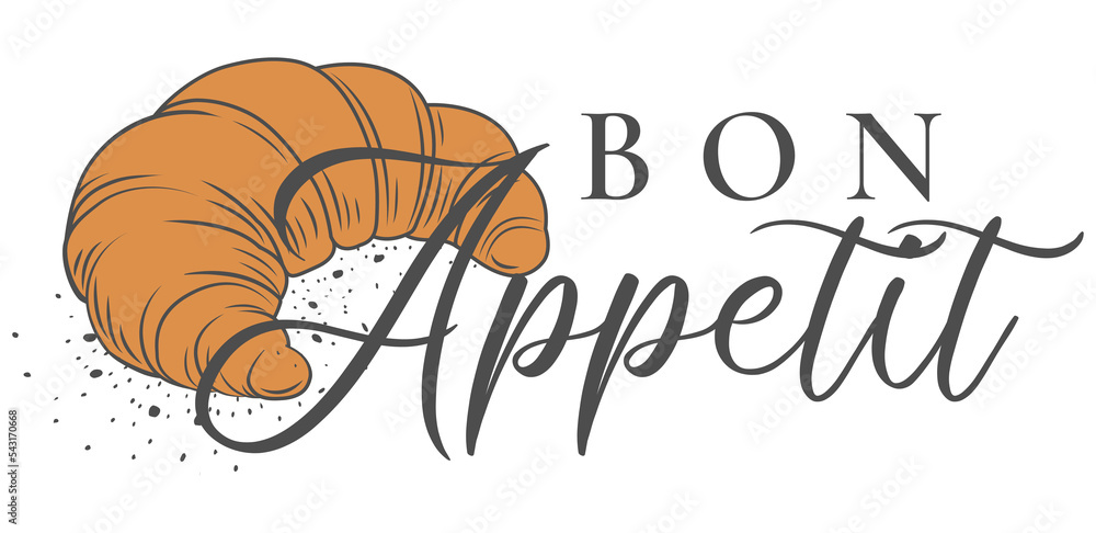 Bon appetit - Croissant. Fresh baking, for menu, cafe, bakery, logo ...