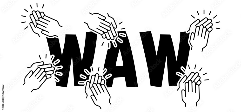 Waw, bravo, and applause icon. Courageously greeting moments. Clap hand ...