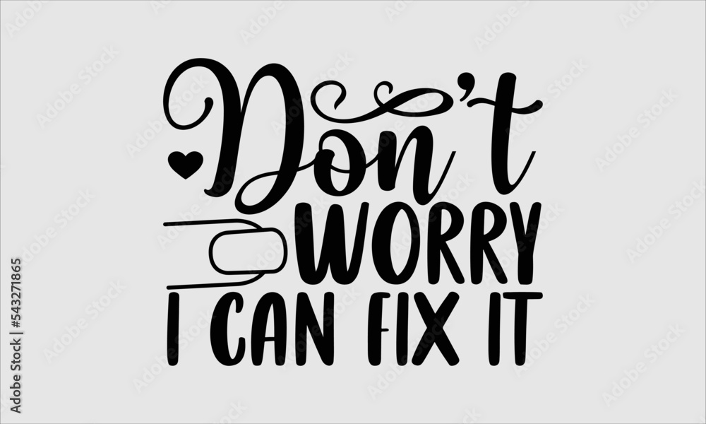 Don’t worry I can fix it- Nail Tech t shirt design, Hand drawn ...