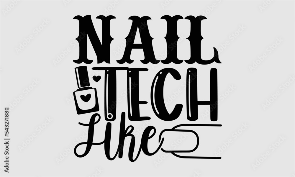 Nail tech like- Nail Tech t shirt design, Hand drawn lettering phrase ...