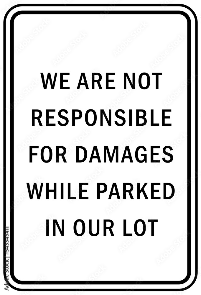 parking lot garage sign and label not responsible for any damage while ...