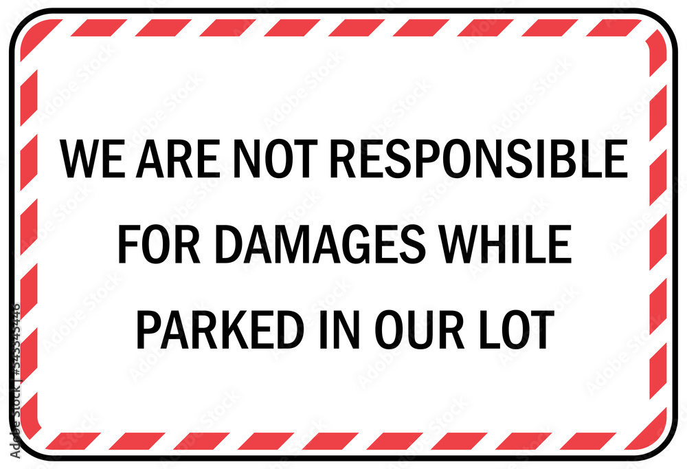 parking lot garage sign and label not responsible for any damage while ...