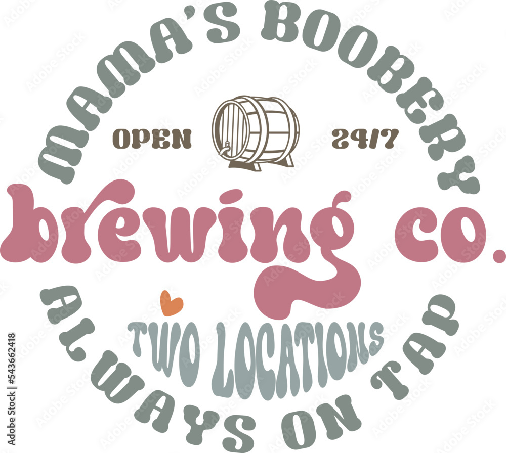 Mama's boobery brewing co svg vector design for shirt,Lettering text ...