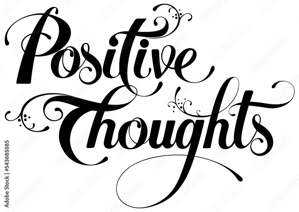 Positive Thoughts - custom calligraphy text Stock Vector | Adobe Stock