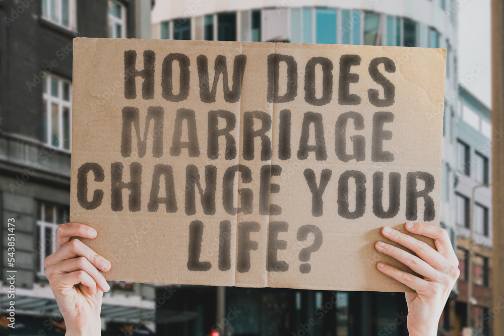 The question " How does marriage change your life? " is on a banner in ...