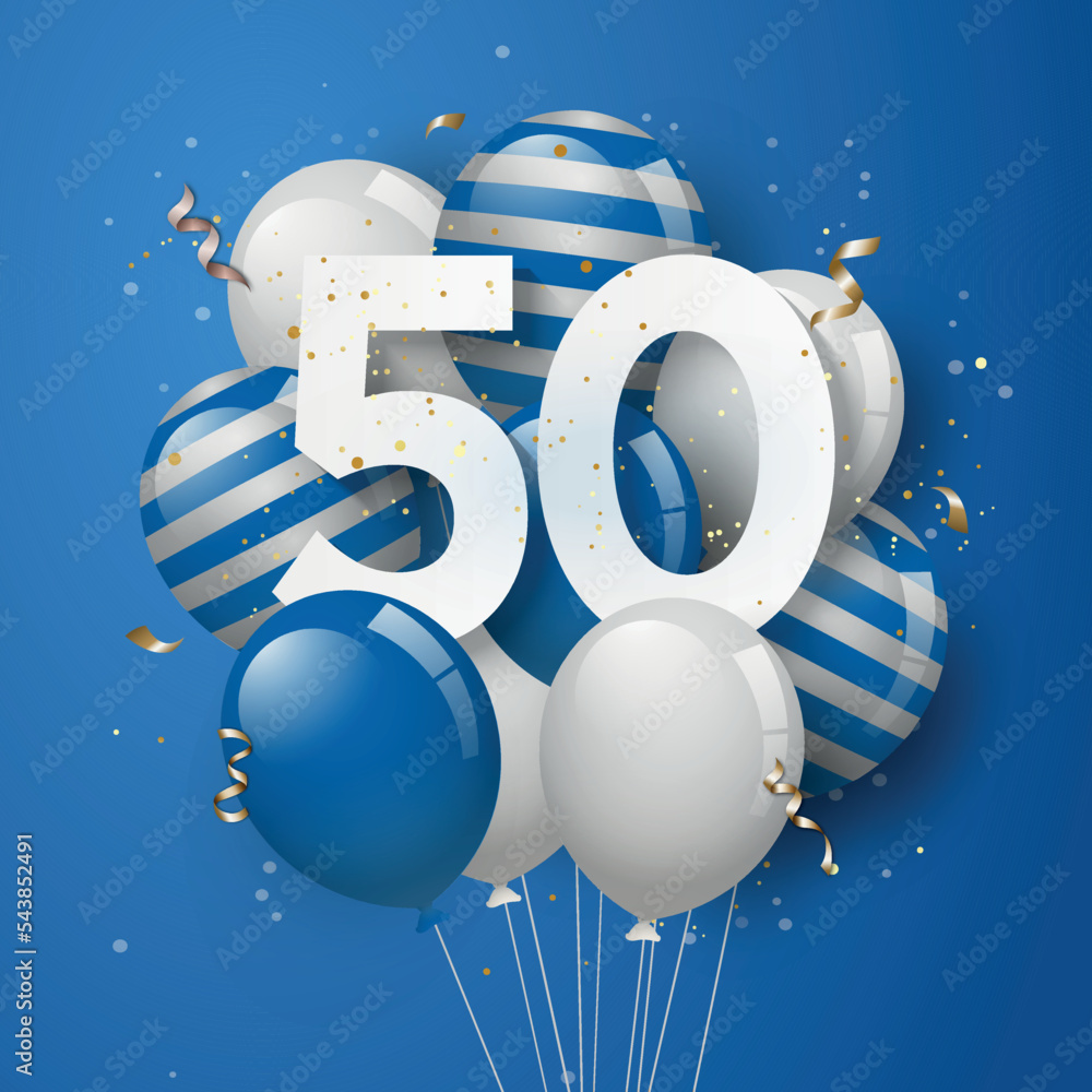 Happy 50th birthday with blue balloons greeting card background. 50 ...
