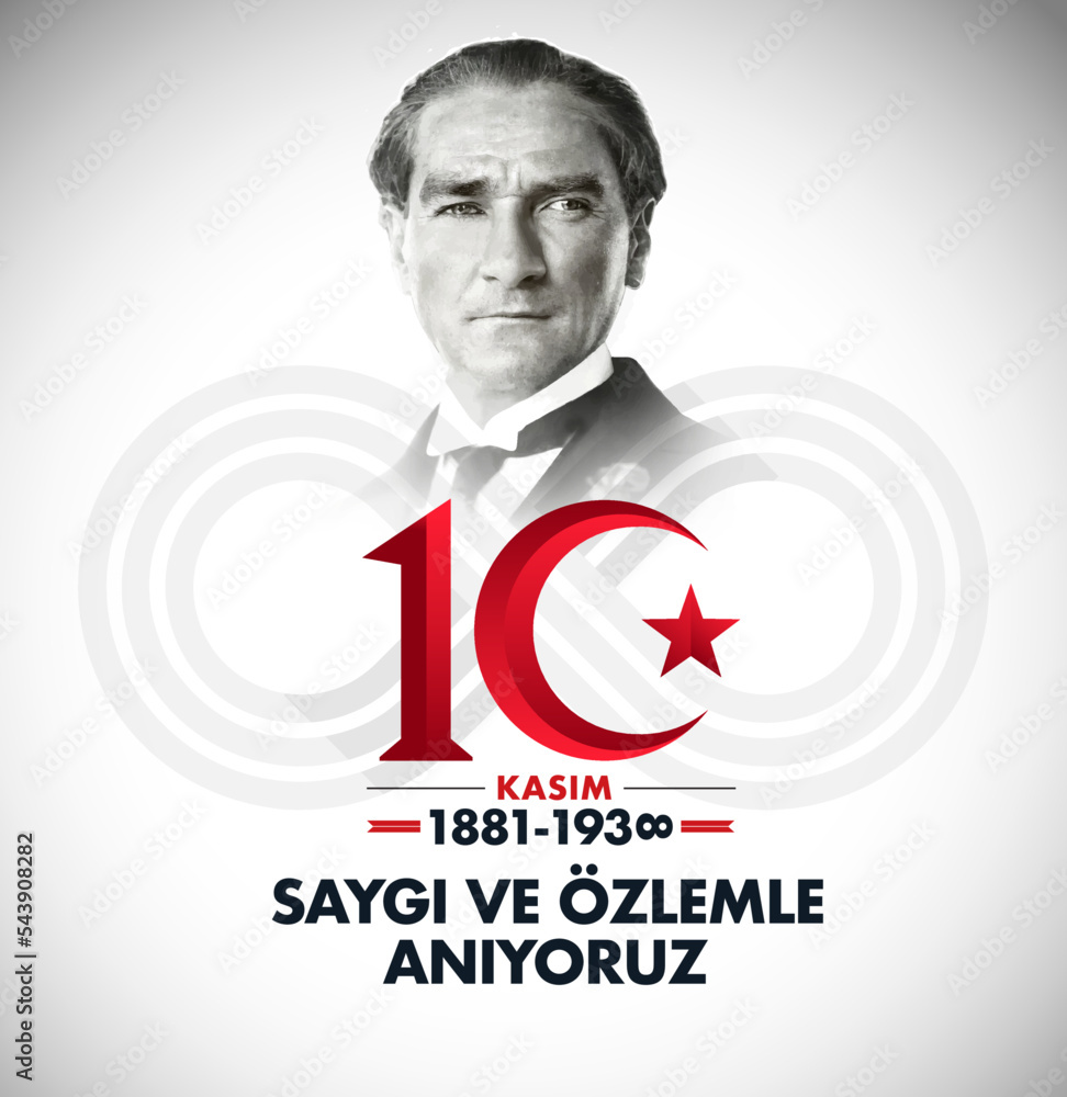 10 Kasim Ataturk Anma Gunu, Saygiyla Aniyoruz. 1881-1938. Translate ...