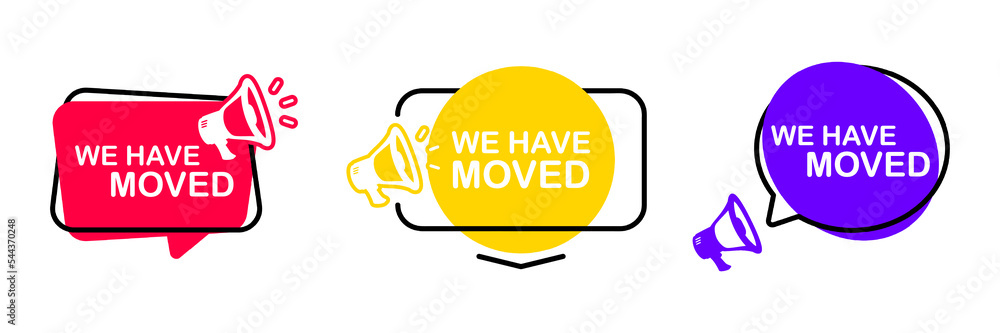 We have moved. We've moved. Megaphone with we have moved banner ...