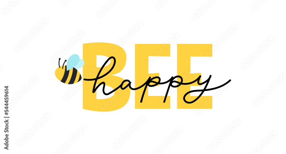 Bee happy colorful design concept with lettering. Hand drawn ...