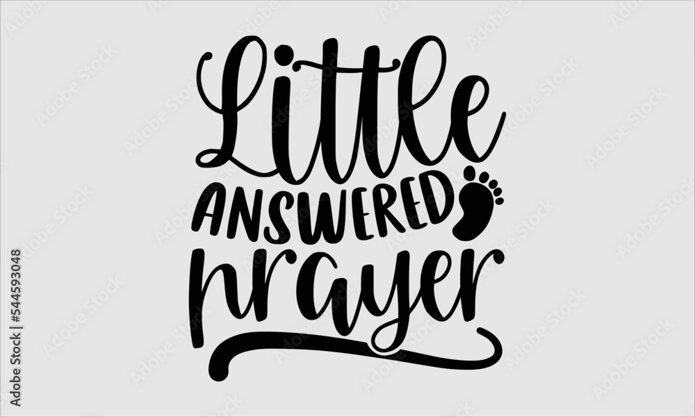 Vecteur Stock Little answered prayer- baby T-shirt Design, Vector ...