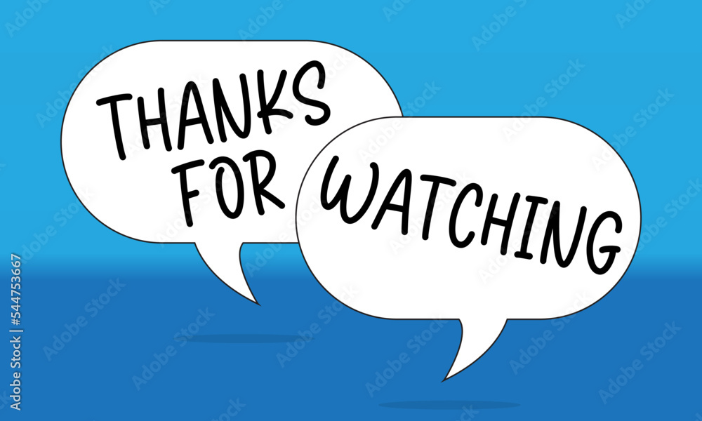 Thanks for watching sign with chat bubble vector illustration on blue ...
