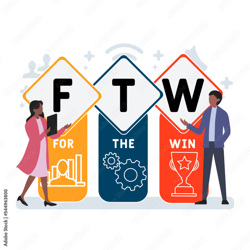 FTW - For The Win acronym. business concept background. vector ...