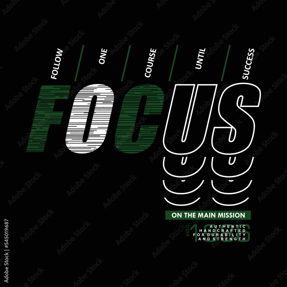 focus slogan typography, green color graphic vector t shirt design ...