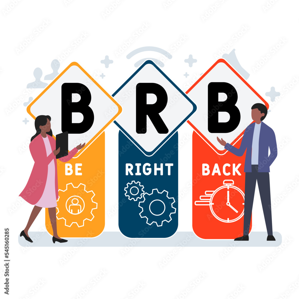 BRB, Be Right Back acronym. business concept background. vector ...