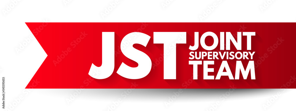 JST - Joint Supervisory Team acronym, business concept background Stock ...