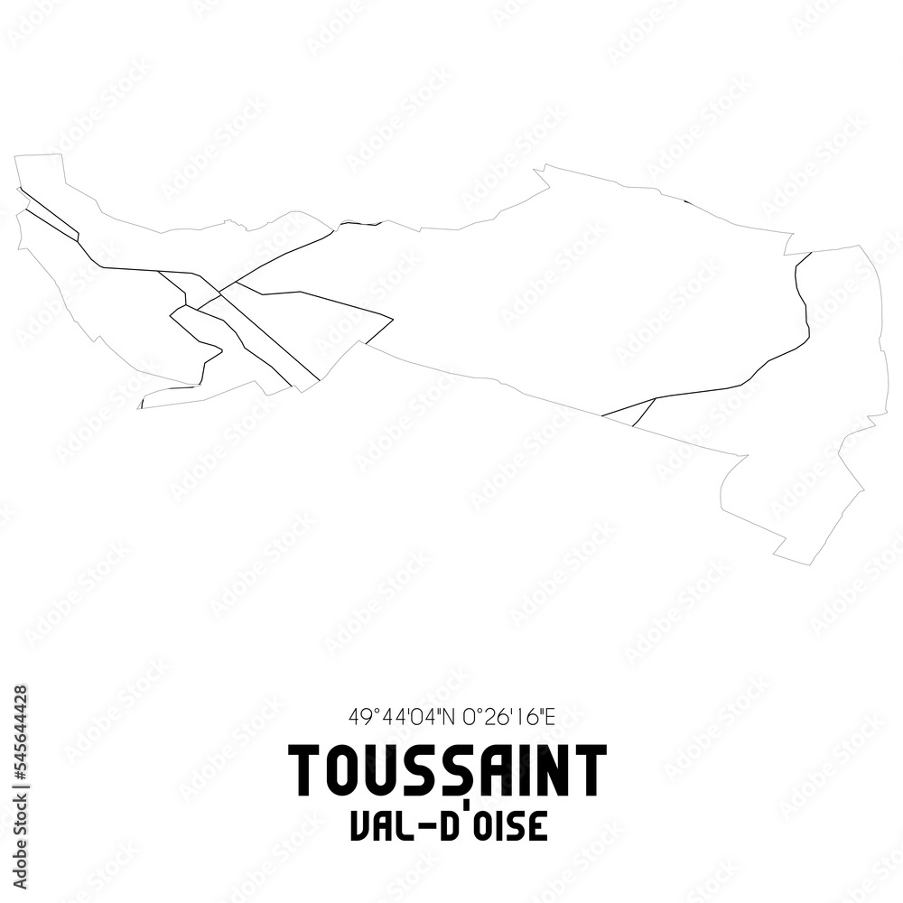 TOUSSAINT Val-d'Oise. Minimalistic street map with black and white ...