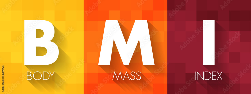 BMI Body Mass Index - value derived from the mass and height of a ... BMI Body Mass Index - value derived from the mass and height of a ...