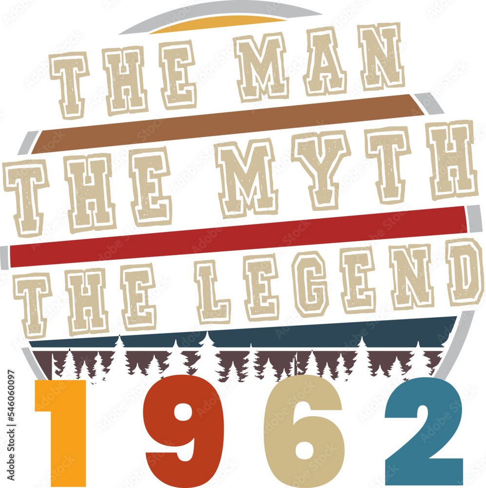 Vetor de The Man The Myth The Legend, My sixty-first birthday svg/png ...