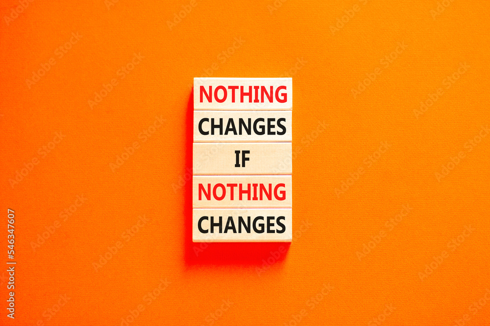 Nothing change symbol. Concept words Nothing changes if nothing changes ...