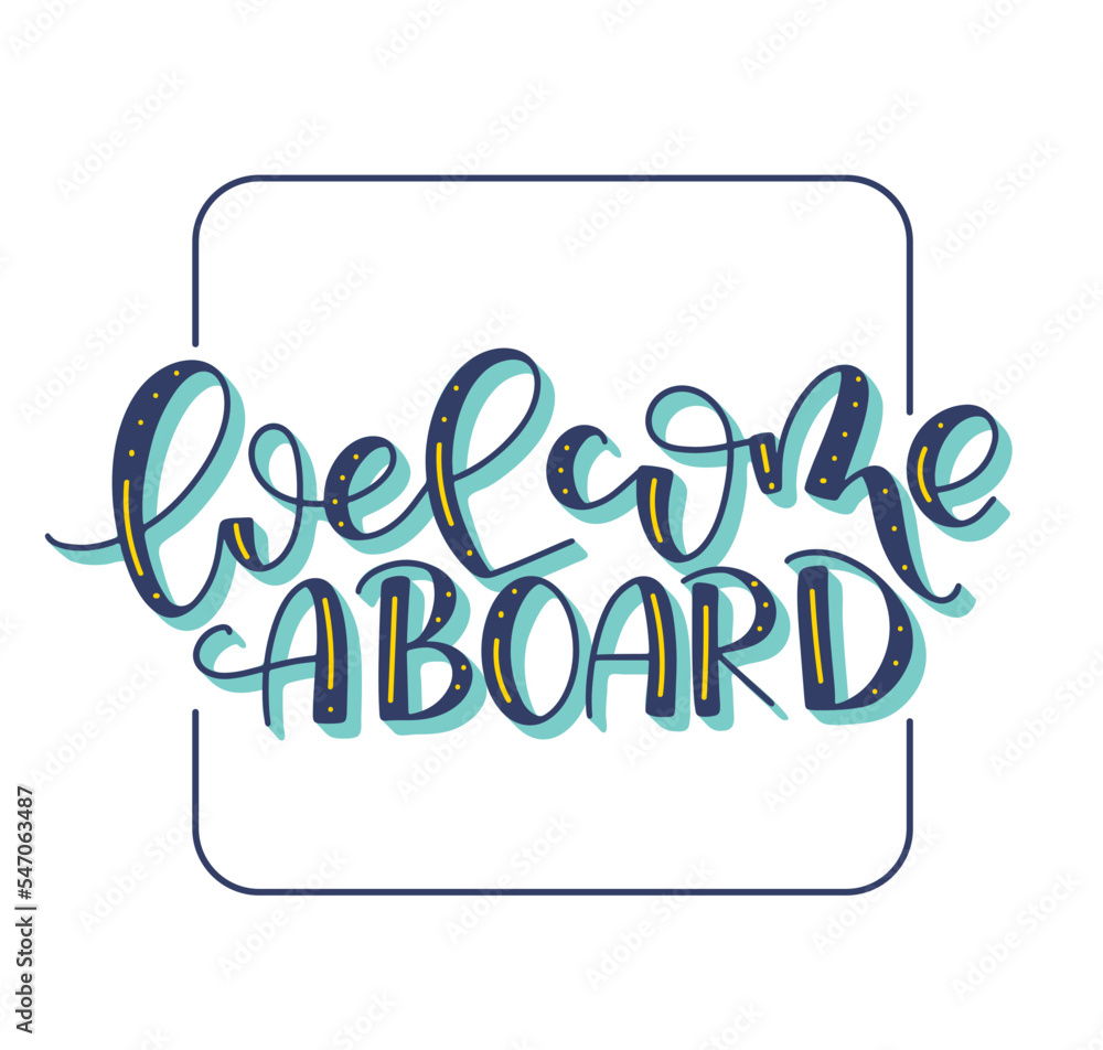 Welcome aboard - colored lettering isolated on white background. Vector ...