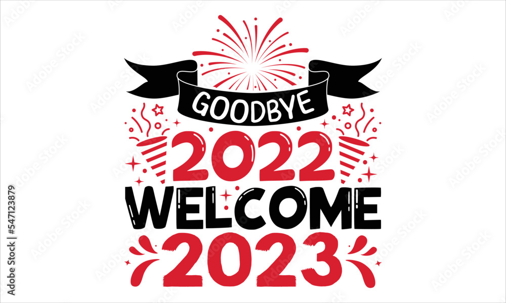 Good Bye 2022 Welcome 2022
