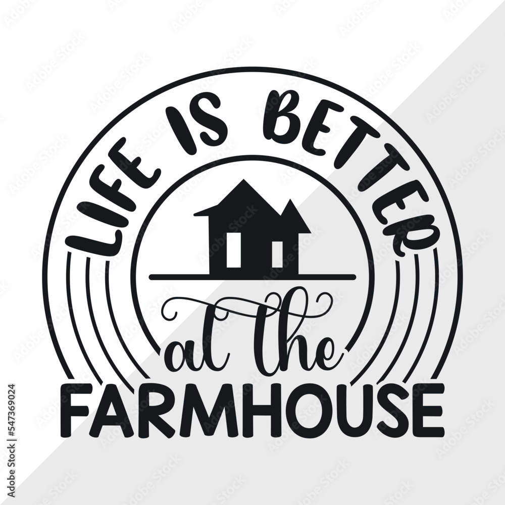 Life Is Better At The Farmhouse SVG Cut File, Farmhouse Svg, Farm Svg ...