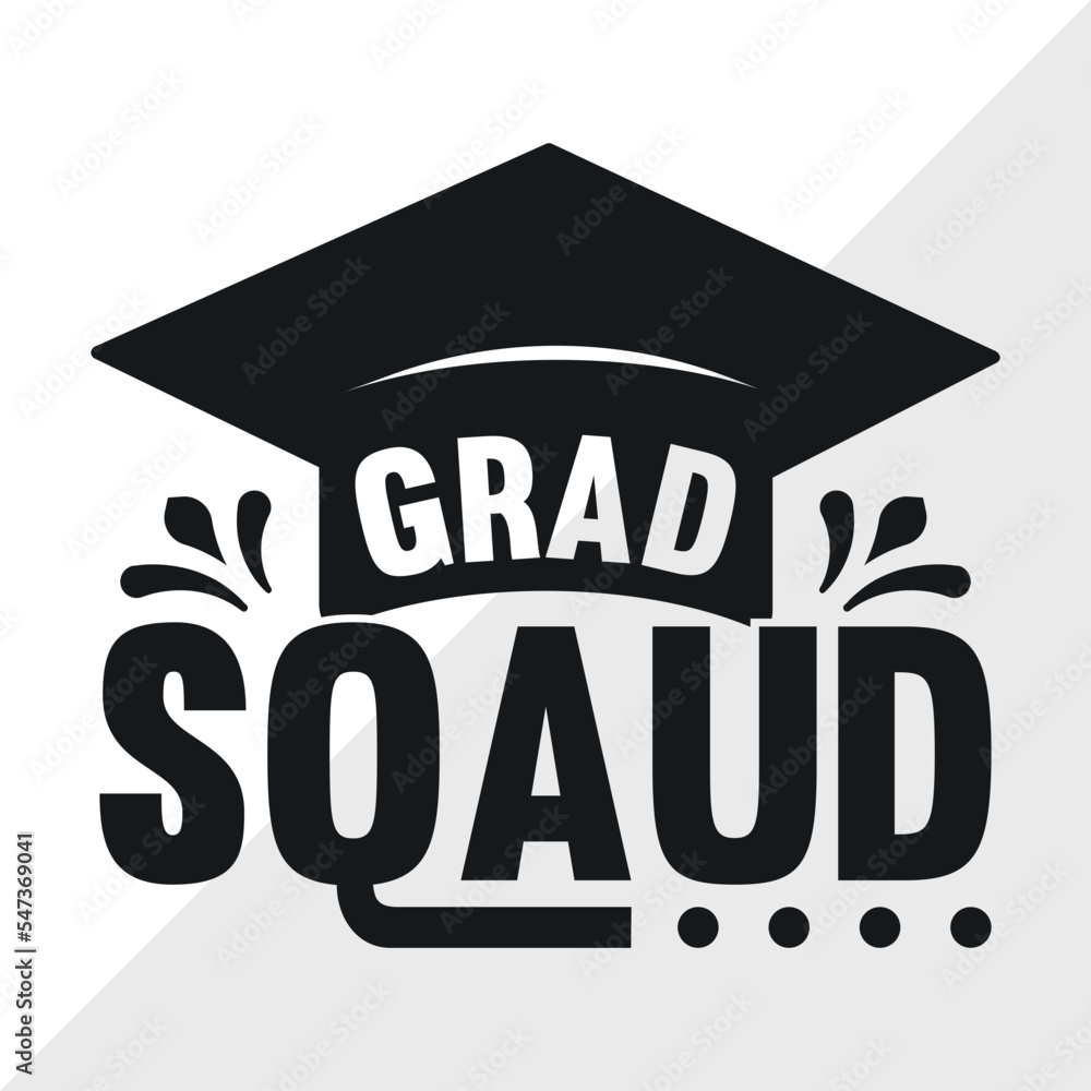 Grad Squad SVG Cut File, Graduation Svg, Graduated Svg, Graduation Cap ...