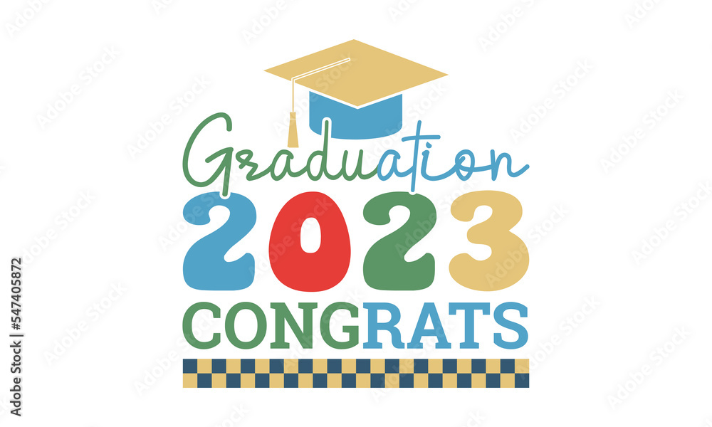 Graduation 2023 Congrats svg, Graduation SVG , Class of 2023 Graduation ...