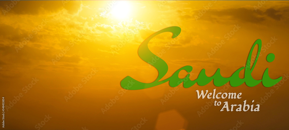 Welcome to Saudi Arabia on sunset background . Hospitality concept ...
