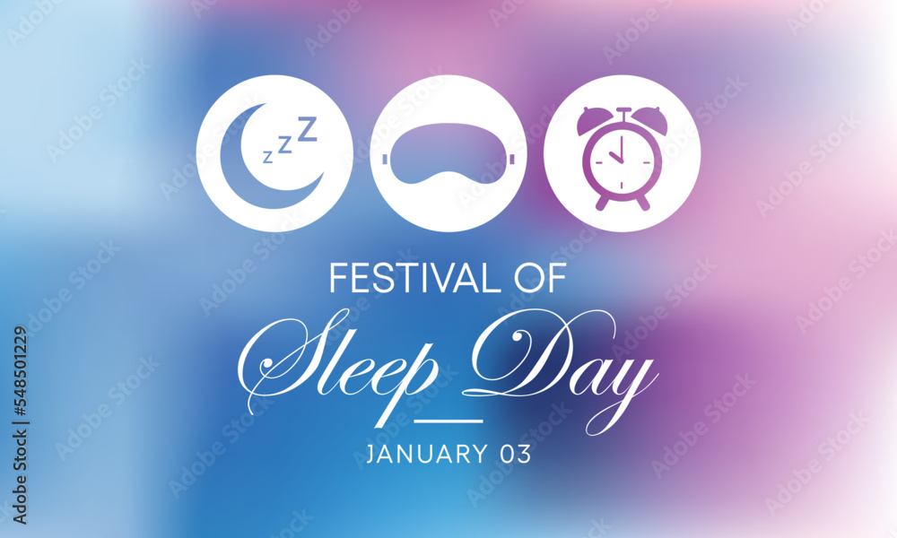 Festival of Sleep day is observed every year on January 3, intended to ...