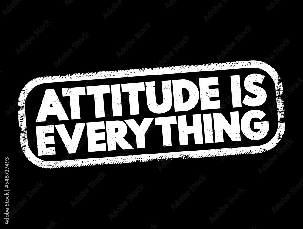 Attitude Is Everything text stamp, concept background Stock Vector ... Attitude Is Everything text stamp, concept background Stock Vector ...